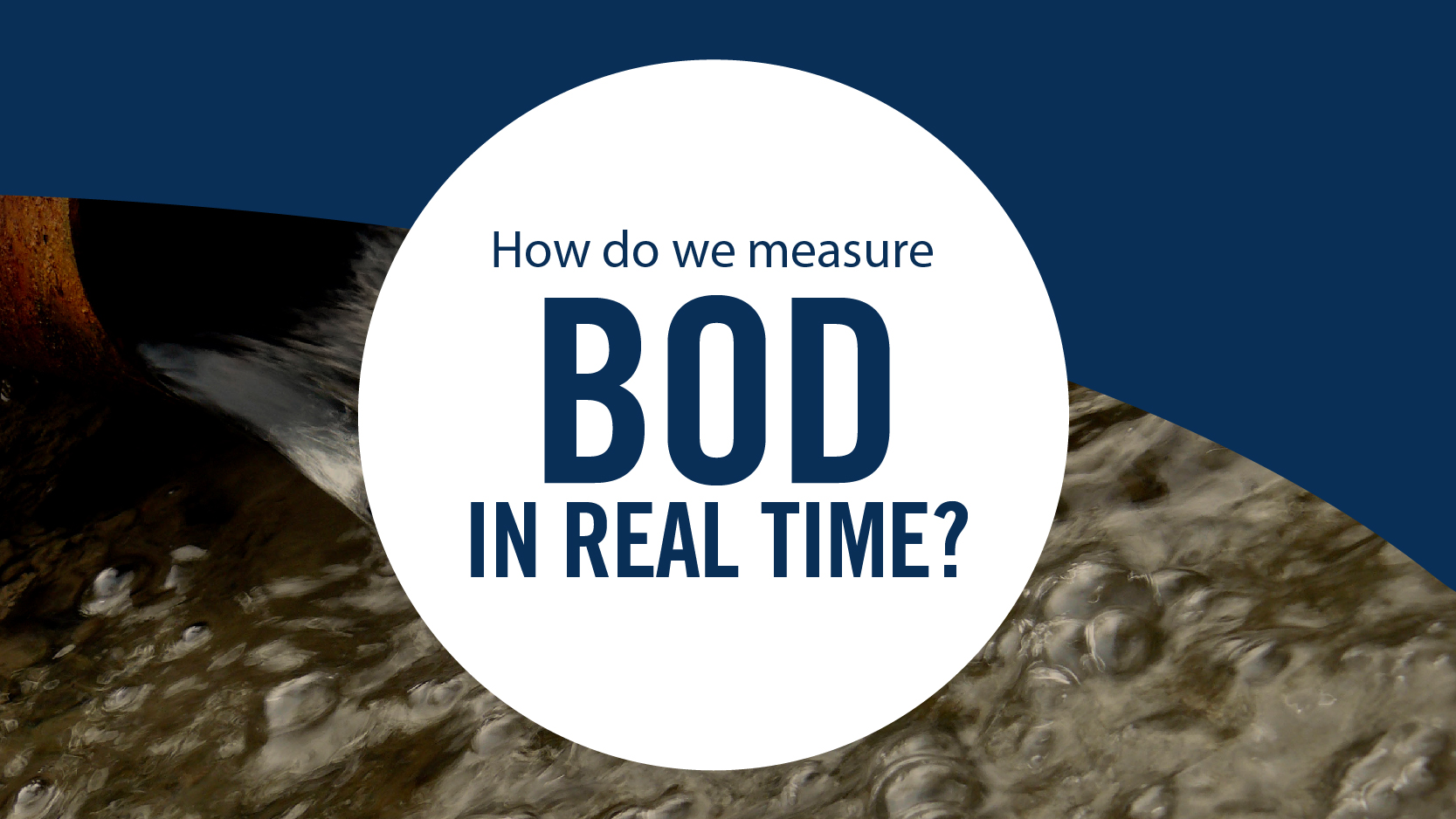 Measuring Biochemical Oxygen Demand (BOD) Continuously in Real Time